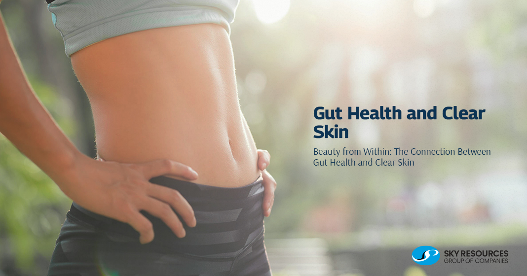 Beauty from Within: The Connection Between Gut Health and Clear Skin ...