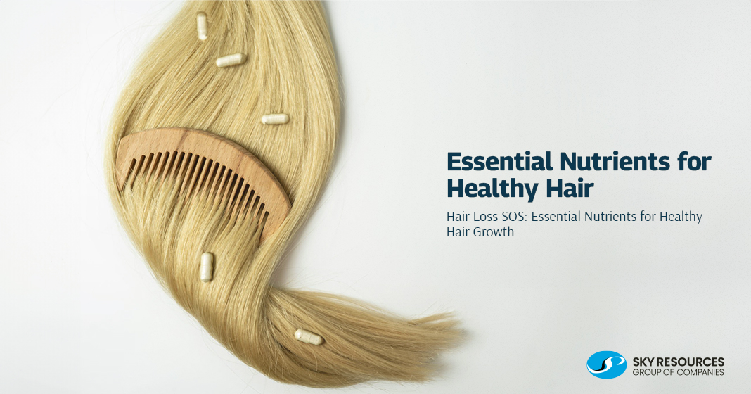 Hair Loss SOS: Essential Nutrients for Healthy Hair Growth