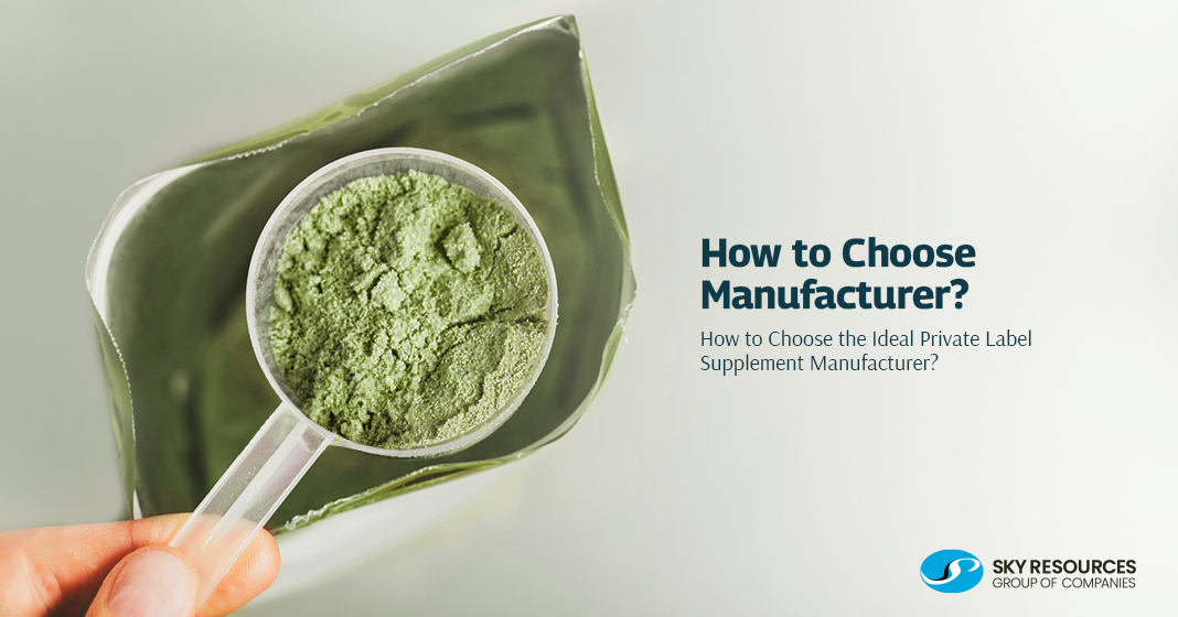 How to Choose the Ideal Private Label Supplement Manufacturer? - Sky ...