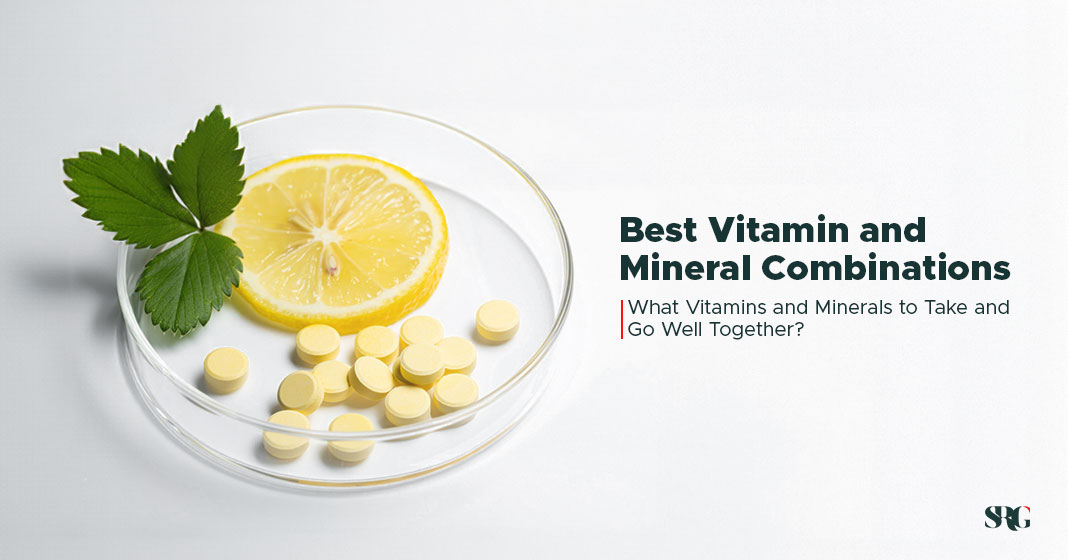 Best Vitamin and Mineral Combinations